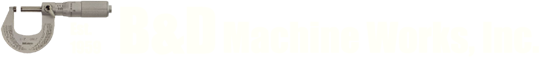 Home | B&D Machine Works, Inc.
